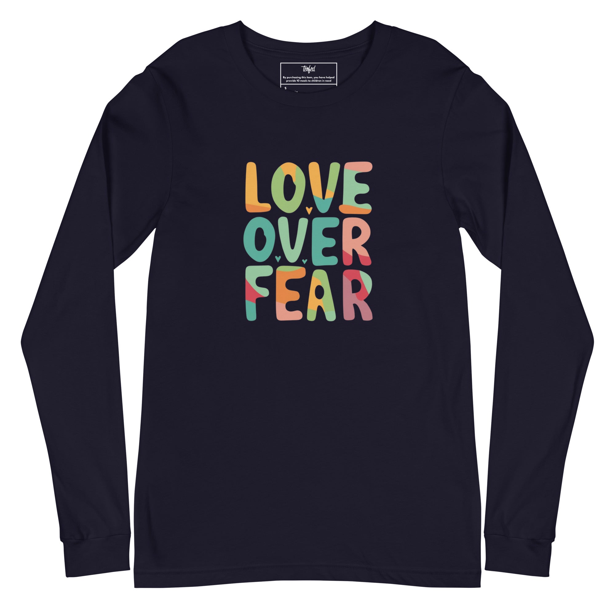 Love Over Fear Long Sleeve. Unisex – Tenfed